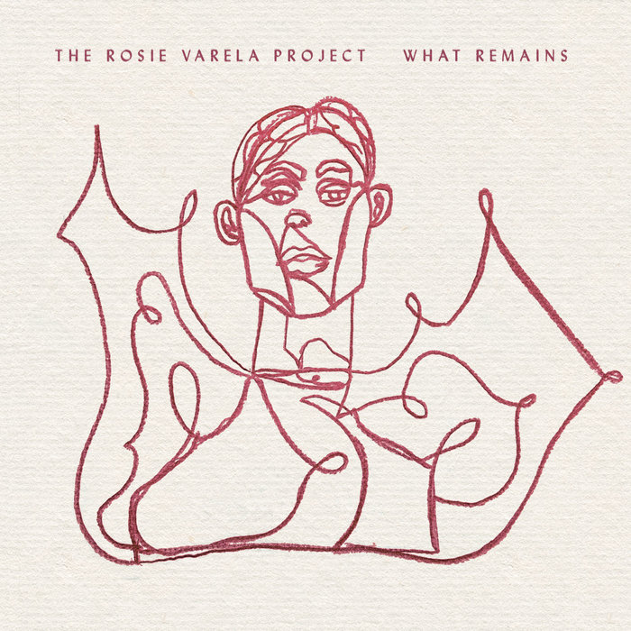 What Remains | The Rosie Varela Project