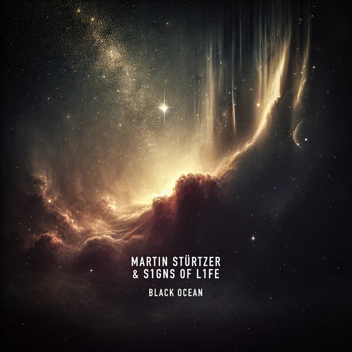 Black Ocean | Martin Stürtzer & S1gns Of L1fe | Martin Stürtzer