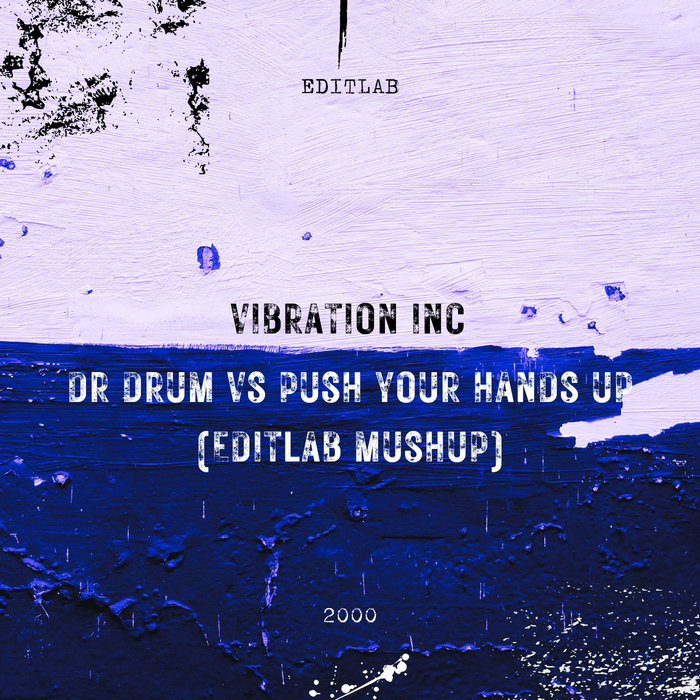 Vibration Inc - Dr Drum Vs Push Your Hands Up (Editlab) | EditLab