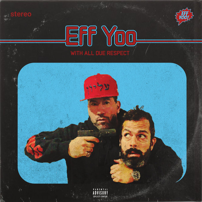 With All Due Respect | Eff Yoo and Deep | effyoo