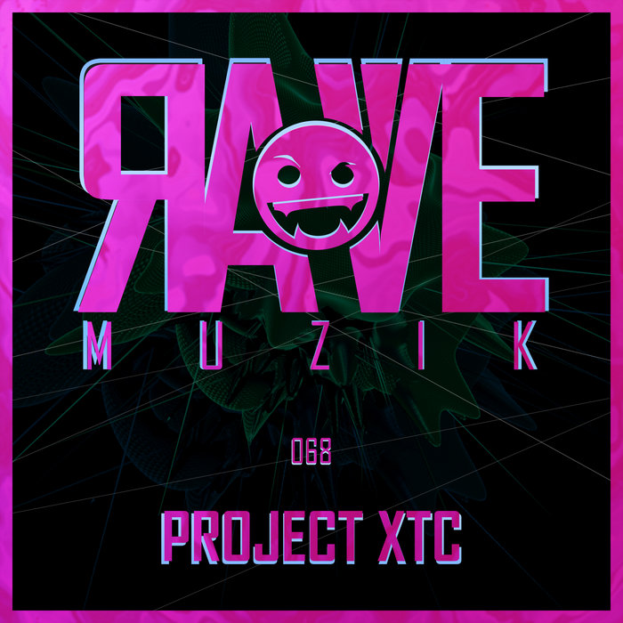 Rave Muzik 068 | Project XTC | Rave Muzik
