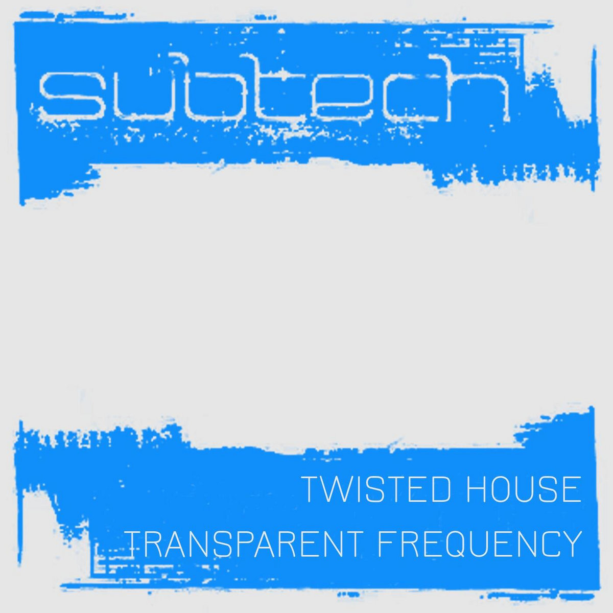 Twisted House & Transparent Frequency | Subtech | Circulation