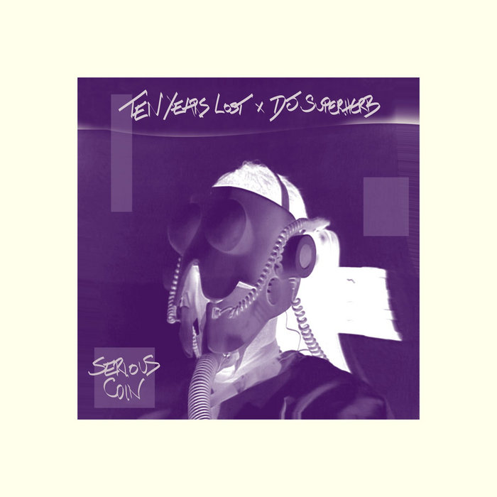Serious Coin | DJ Superherb / Ten Years Lost