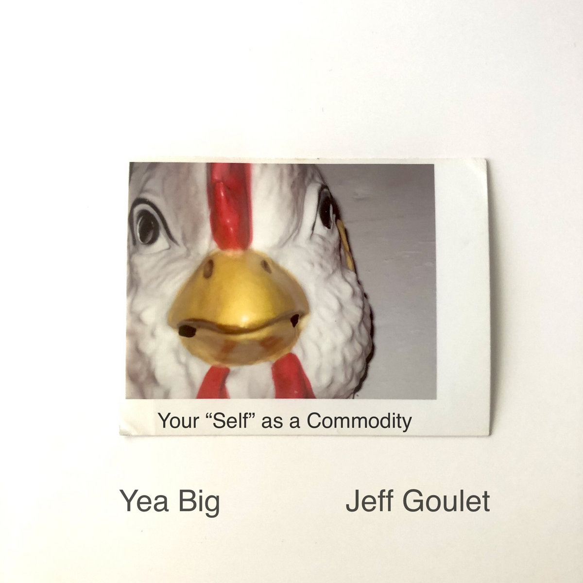 Your "Self" as a Commodity | Yea Big and Jeff Goulet | Yea Big