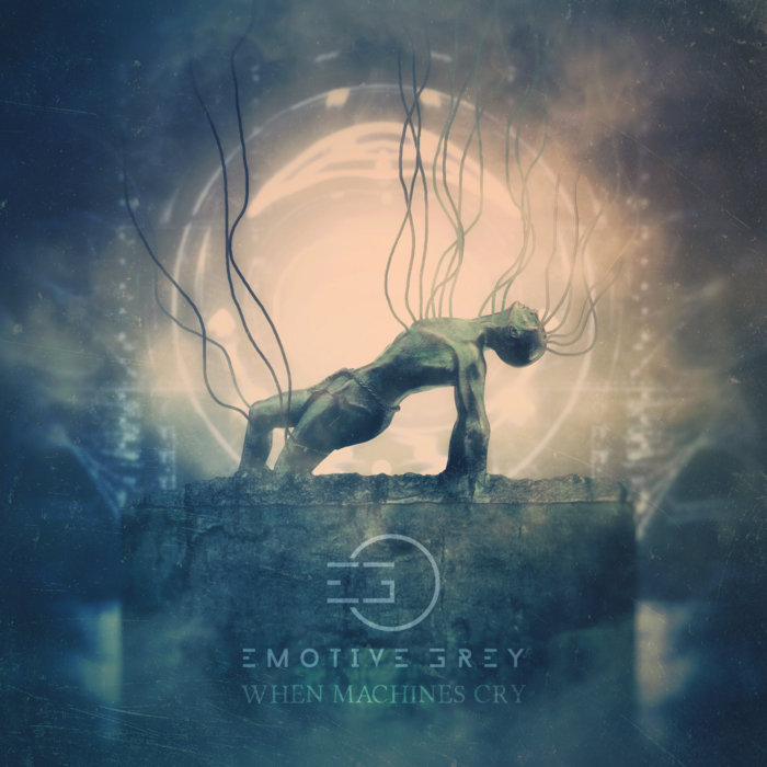 When Machines Cry | Emotive Grey