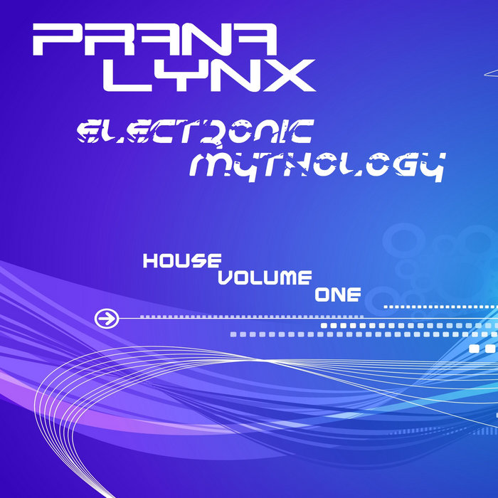 Electronic Mythology House Volume One | Prana Lynx