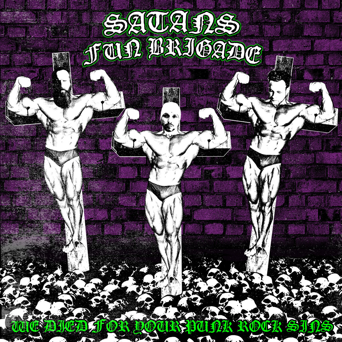 WE DIED FOR YOUR PUNK ROCK SINS | SATANS FUN BRIGADE | Ascii.Disko