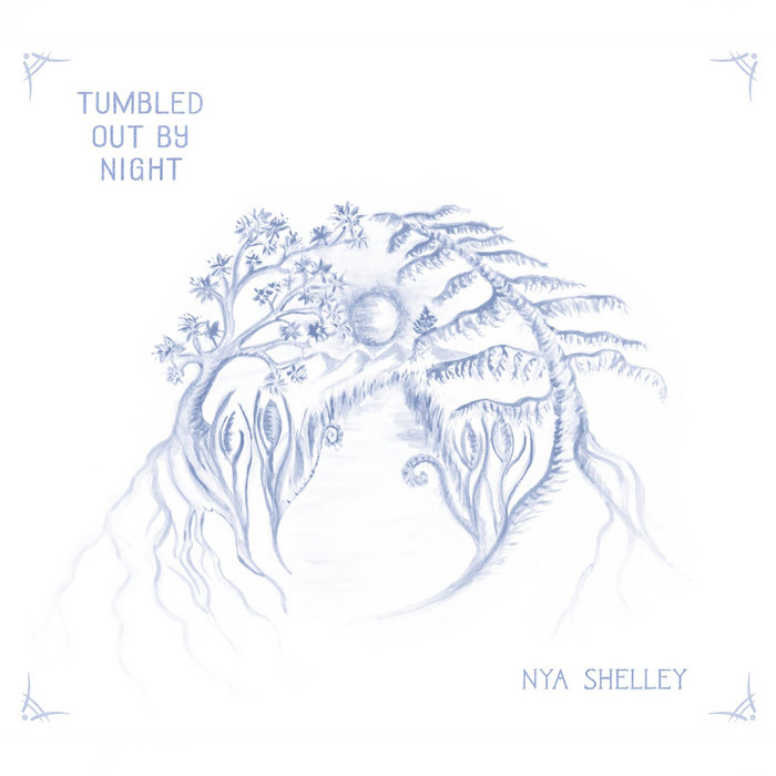 Tumbled Out By Night | Nya Shelley | Cupboard Music