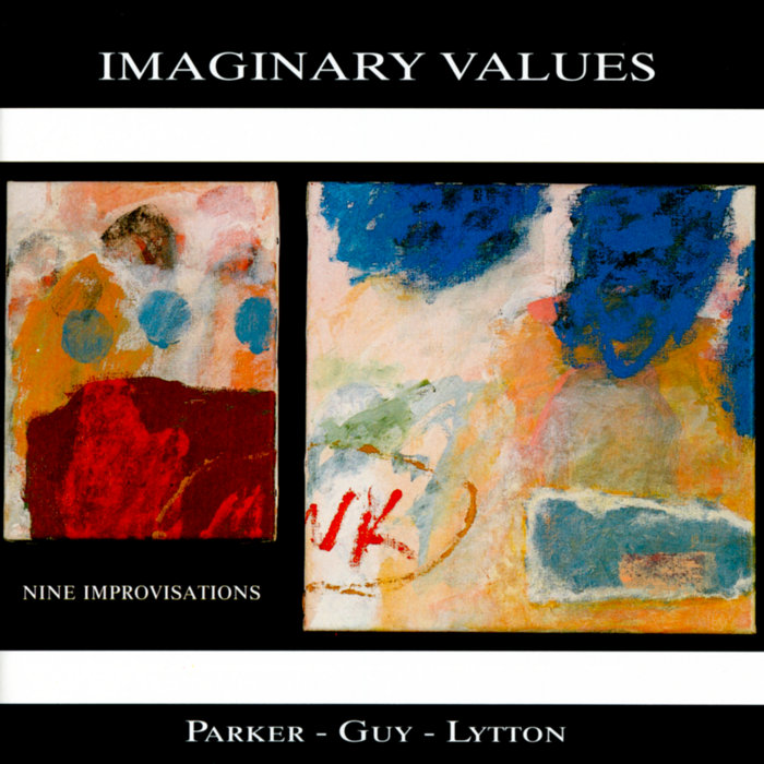 Imaginary Values | Evan Parker, Barry Guy, Paul Lytton | Maya Recordings