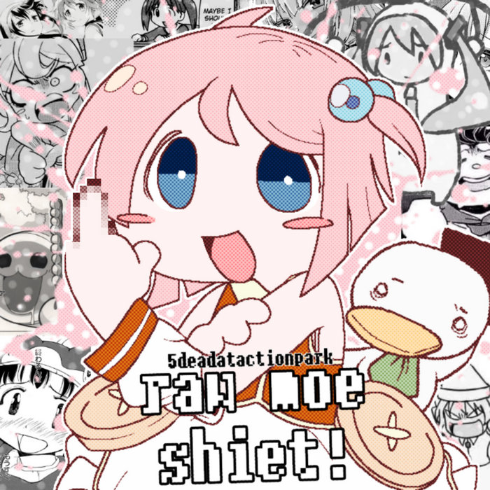 raw moe shiet! | 5deadatactionpark | parkaction