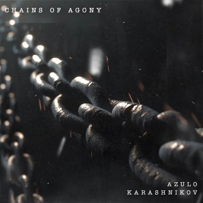 Chains Of Agony | Azulo & Karashnikov & Zentryc | Azulo