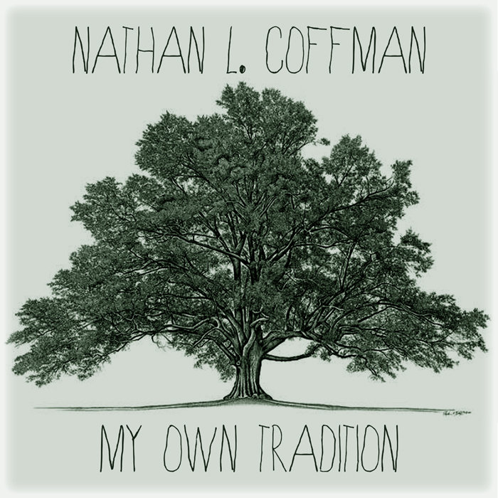 My Own Tradition | Nathan L. Coffman