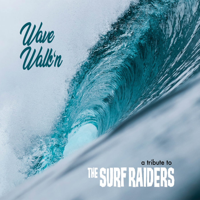 Wave Walk'n: A Tribute to the Surf Raiders | Various Artists (18) | The ...