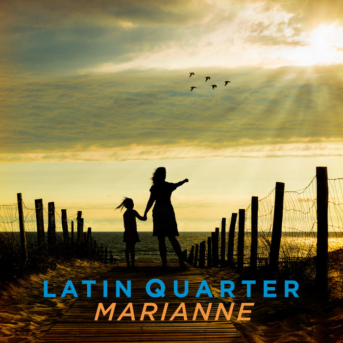 Marianne (Radio version) | Latin Quarter