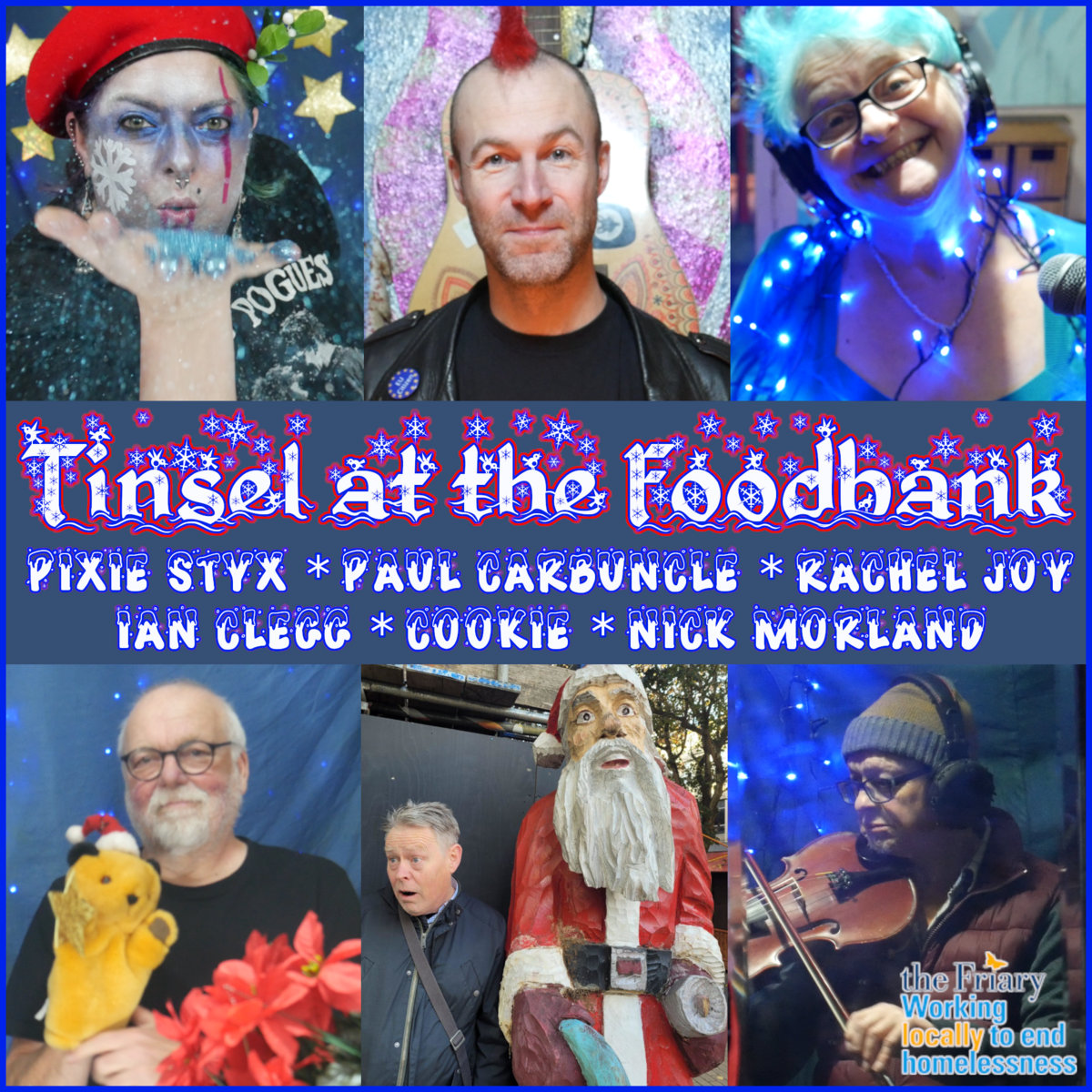 Tinsel at the Foodbank | Pixie Styx, Paul Carbuncle, Rachel Joy, Ian Clegg, Cookie, Nick Morland ...