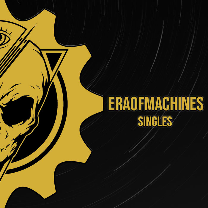 Era Of Machines Singles | Era Of Machines