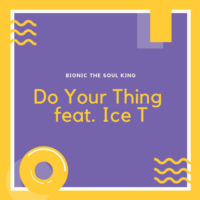 Do Your Thing | Bionic the Soul King