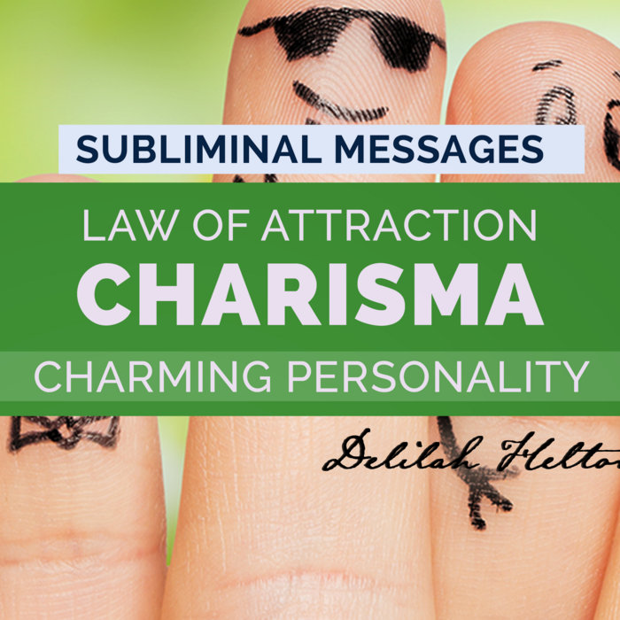 Create Charisma - Subliminal Programming | Delilah Helton