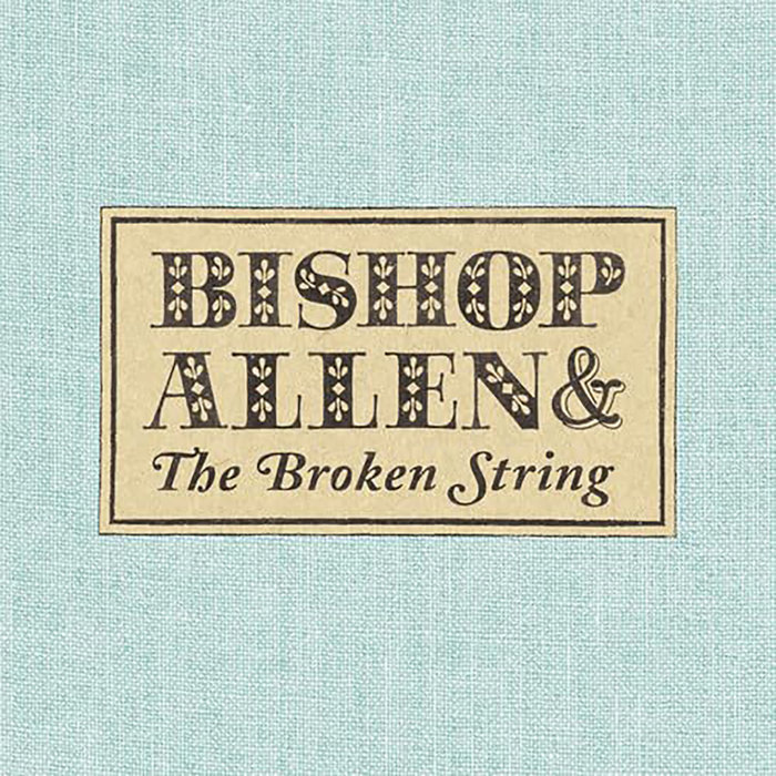 The Broken String | Bishop Allen