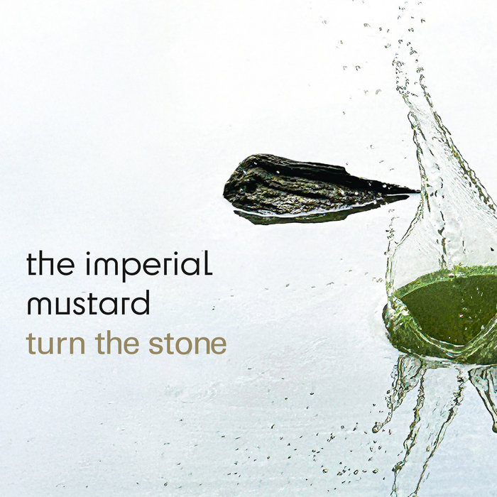 Turn the Stone | The Imperial Mustard