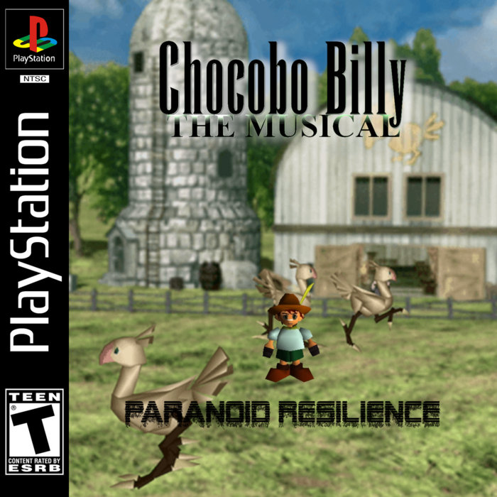 Chocobo Billy the Musical | Paranoid Resilience | Tribeless