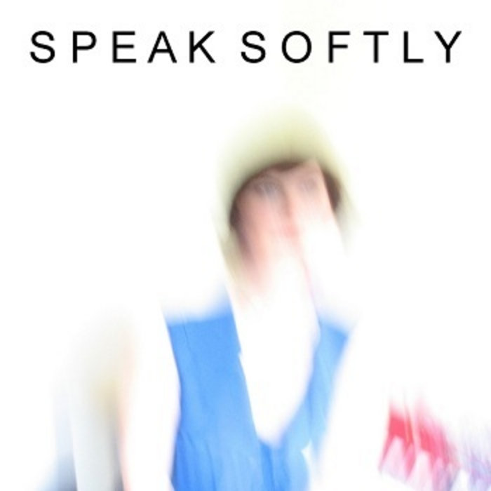 Speak Softly EP | Speak Softly