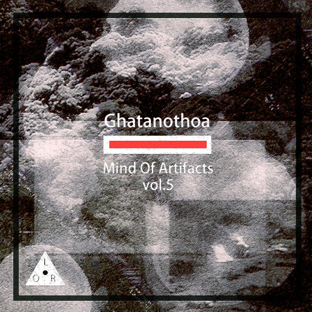 Mind Of Artifacts vol.5 | Ghatanothoa | Terminal Explosion