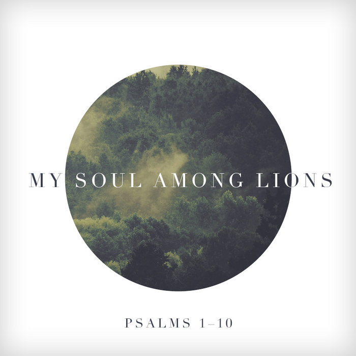 The Nations Rage (Psalm 2) | My Soul Among Lions