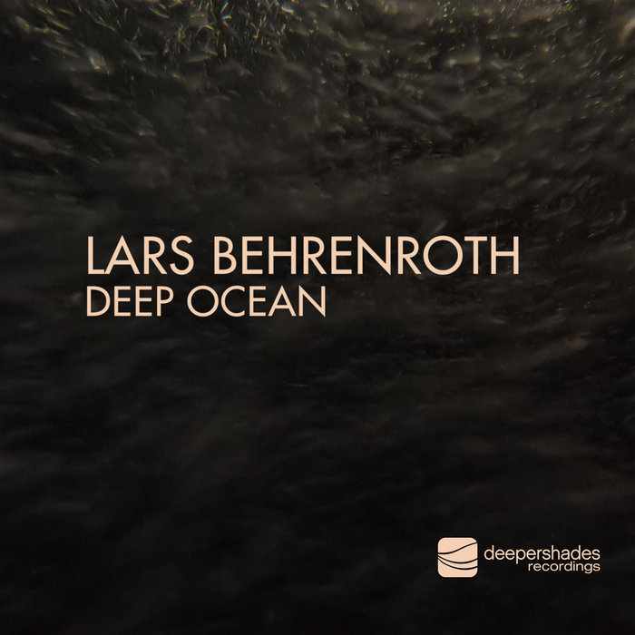 Deep Ocean | Lars Behrenroth | Deeper Shades Recordings