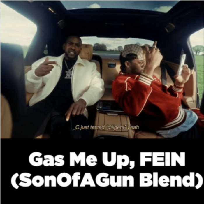 Gas Me Up, FEIN (SonOfAGun Blend) | Skepta X Danga & Egnever | Cory Townes