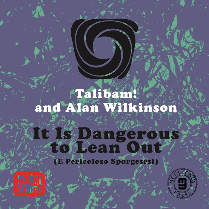It Is Dangerous To Lean Out: E Pericoloso Sporgersi (2016) | Talibam ...