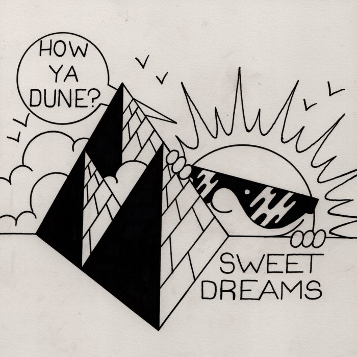 HOW YA DUNE? | SWEET DREAMS