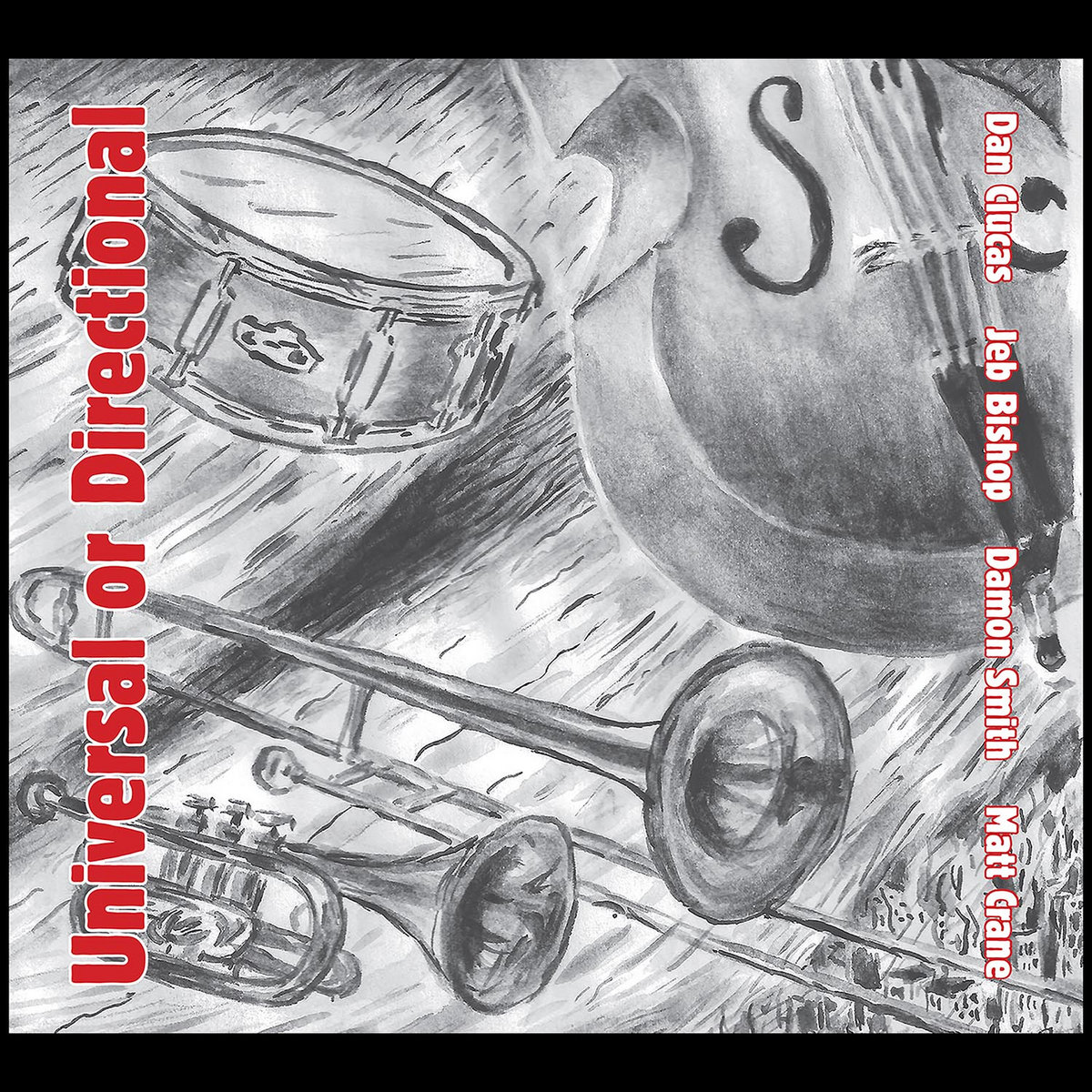 Universal or Directional | Dan Clucas/Jeb Bishop/Damon Smith/Matt Crane ...