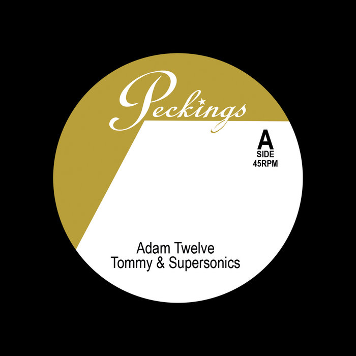 Adam Twelve / Mr Peckings Your Time | Peckings Records