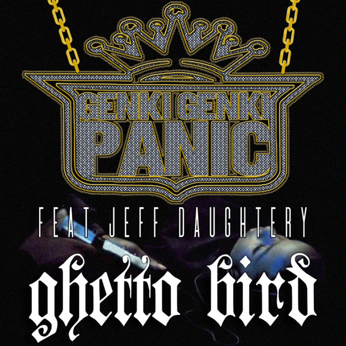 Ghetto Bird (Ice Cube) feat Jeff Daughtery | Genki Genki Panic