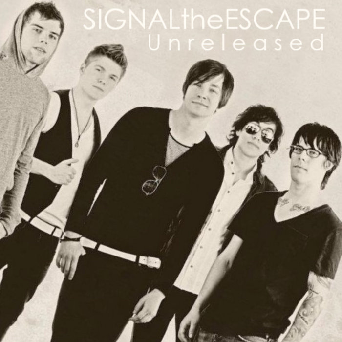 Unreleased | Signal The Escape