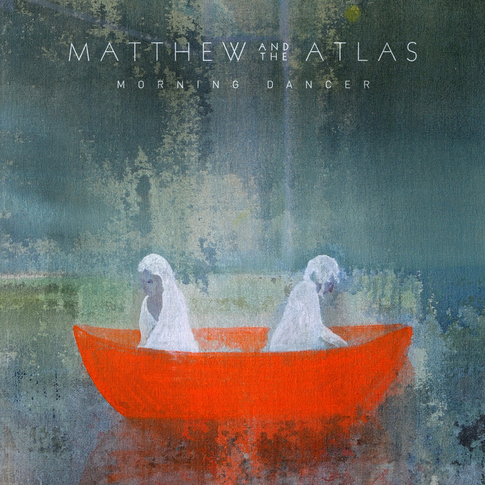 Morning Dancer | Matthew And The Atlas