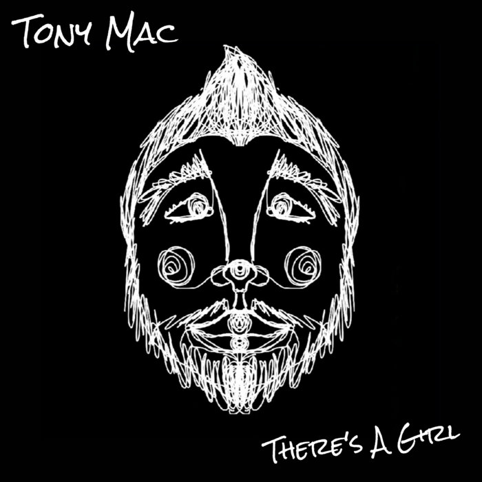 There's A Girl | Tony Mac