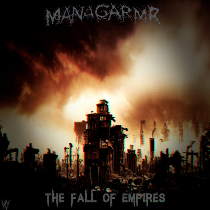 The Fall of Empires | mánagarmr