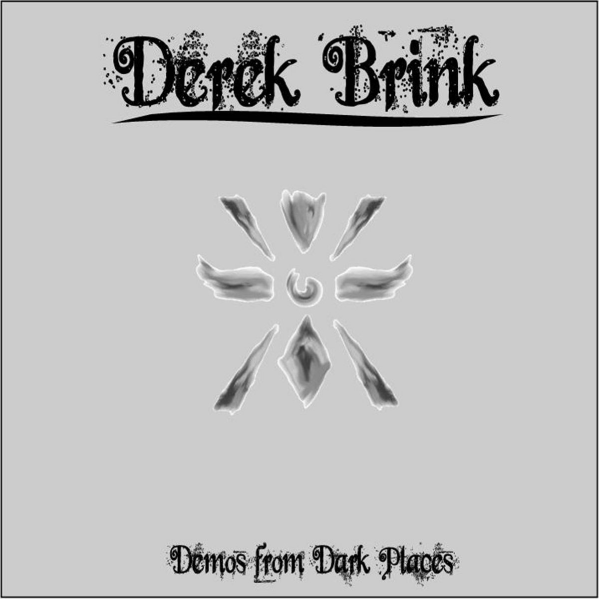 Derek Brink - Demos from Dark Places (2009) | Derek Brink | Music From ...
