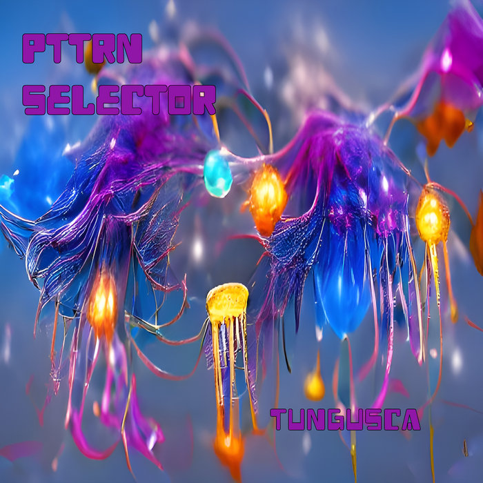 Tungusca | PTTRN Selector