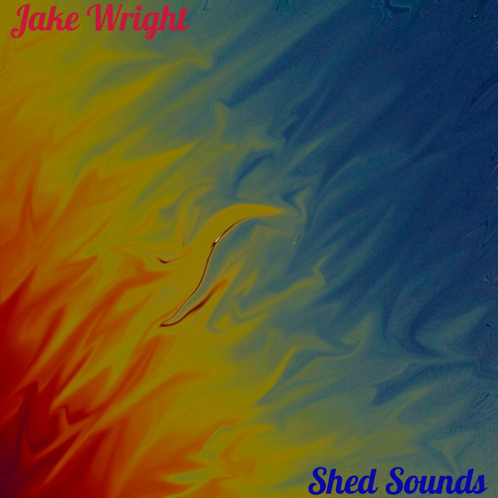 Shed Sounds | Jake Wright
