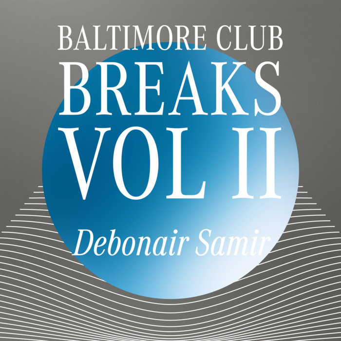 Baltimore Club Breaks VOL II | Debonair Samir