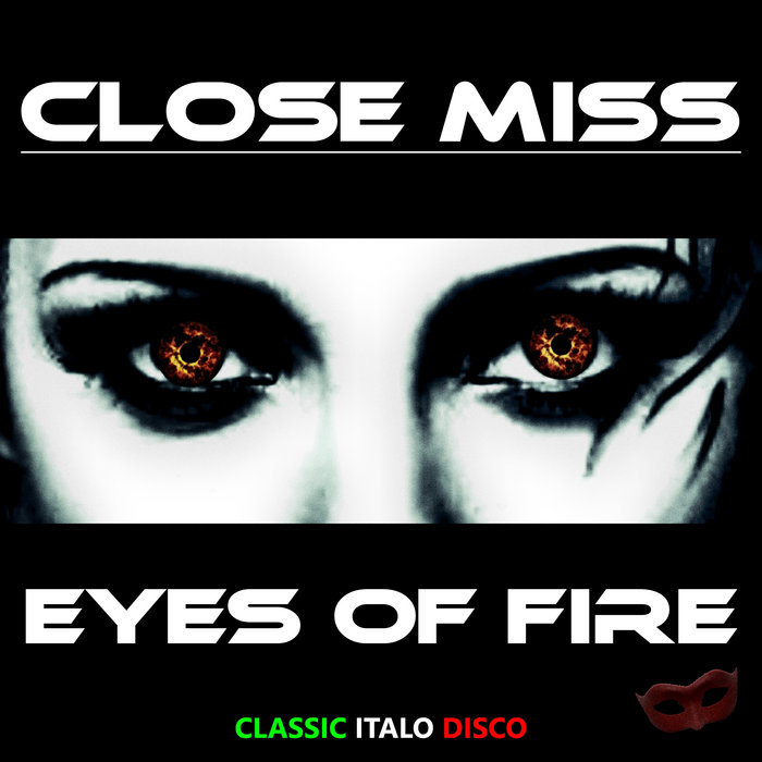 Eyes Of Fire | CLOSE MISS | CLOSE MISS Musicproduction