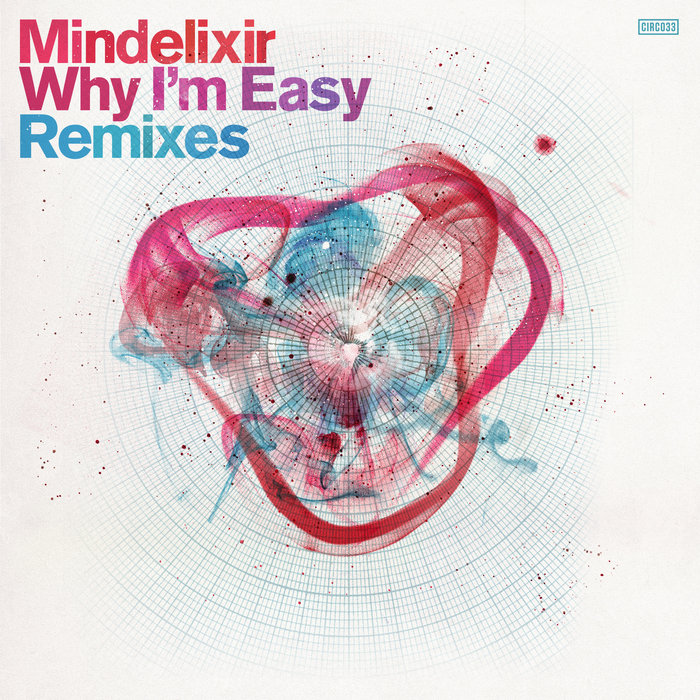Mindelixir - Why I'm Easy Remixes | Circuitree Records