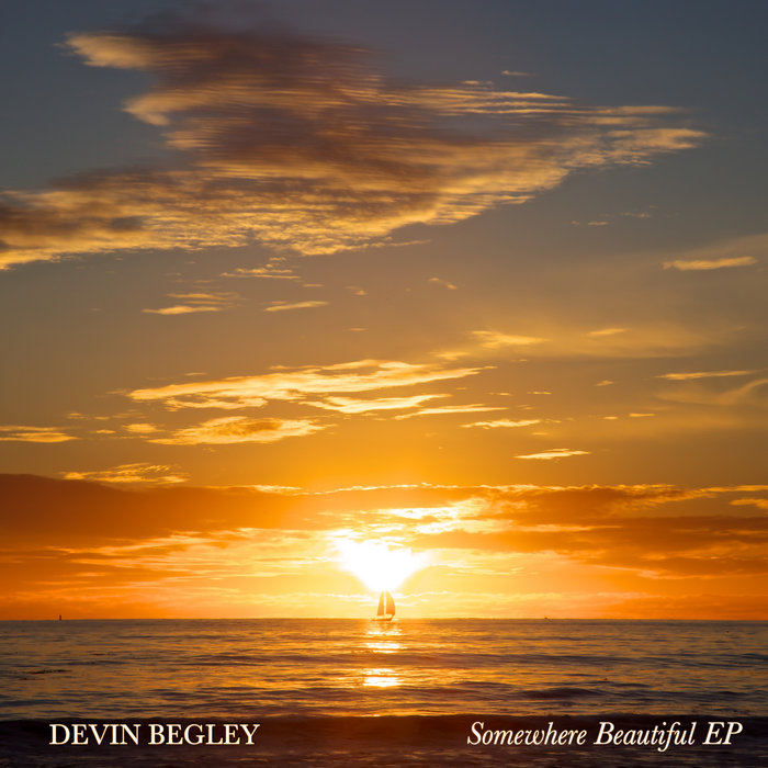 Somewhere Beautiful EP | Devin Begley