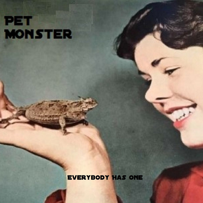 Everybody Has One | Pet Monster