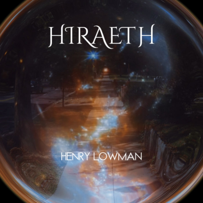 HIRAETH | Henry Lowman