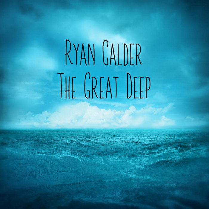 The Great Deep | Ryan Calder