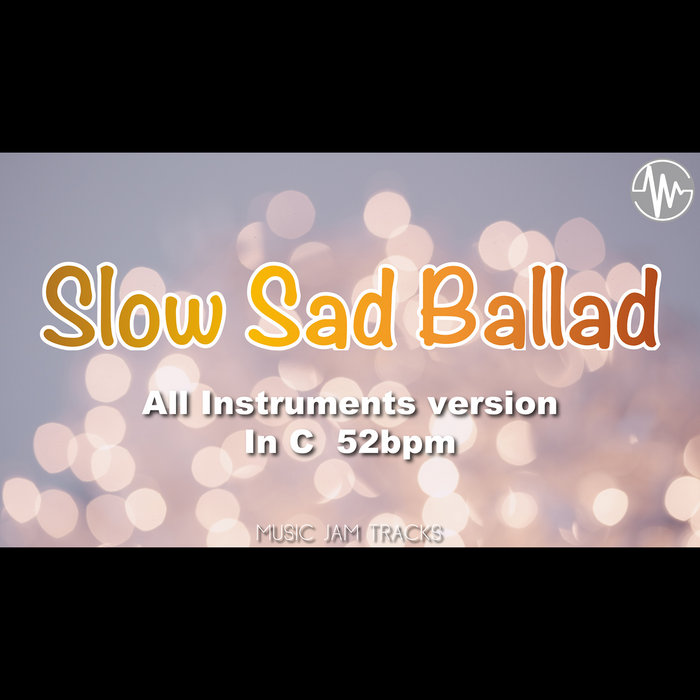 Slow Sad Ballad Jam | Music Jam Tracks
